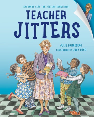 Book Review: Teacher Jitters by Julie Danneberg, illustrated by Judy ...